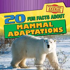 20 Fun Facts About Mammal Adaptations | Kristen Rajczak Nelson | Lexil..